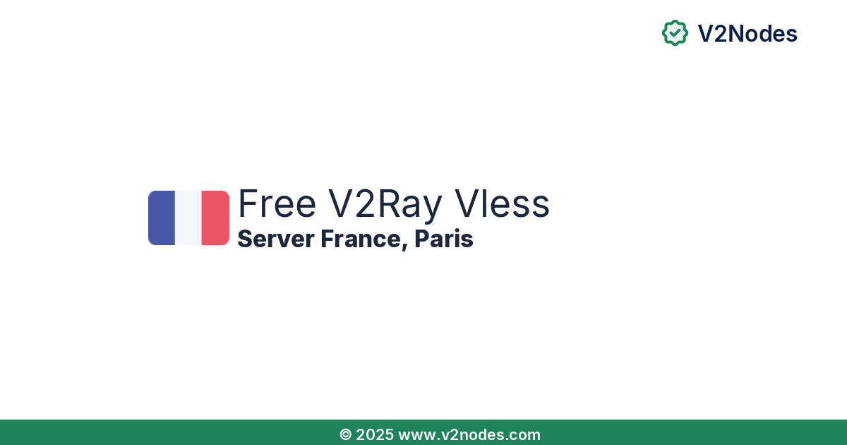 V2Nodes - V2Ray Vless France #11857759