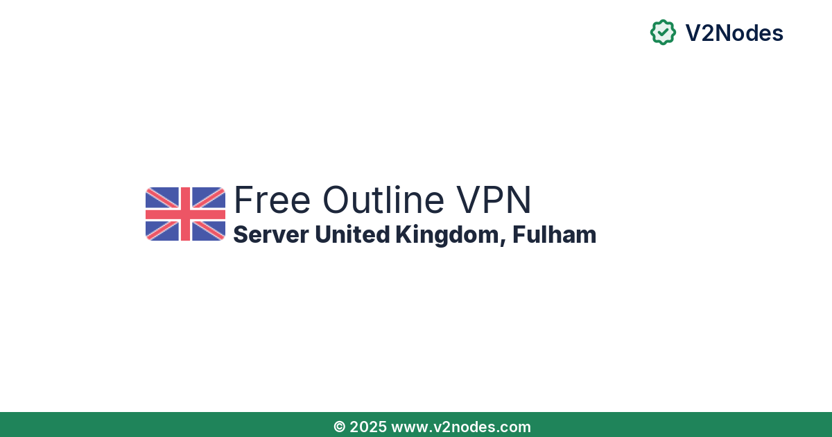 V2Nodes - Outline VPN United Kingdom #12136424