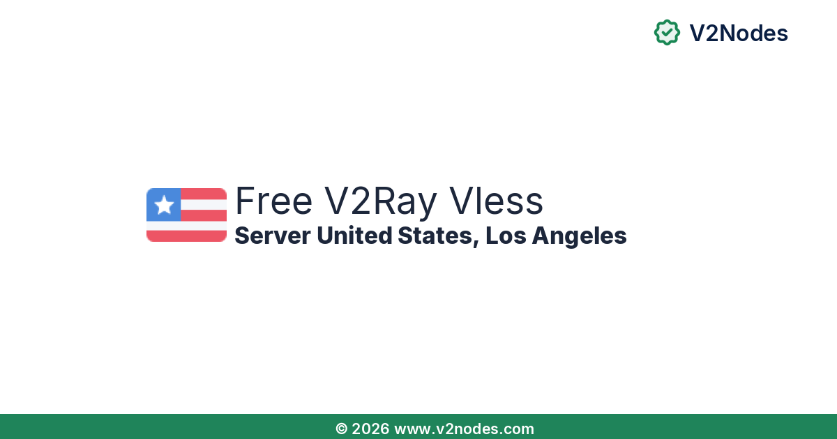 V2Nodes - V2Ray Vless United States #12050020